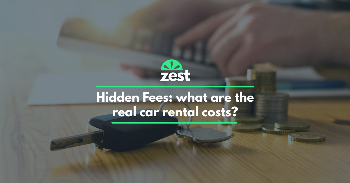 Hidden fees: What are the real car rental costs? - Zest Car Rental