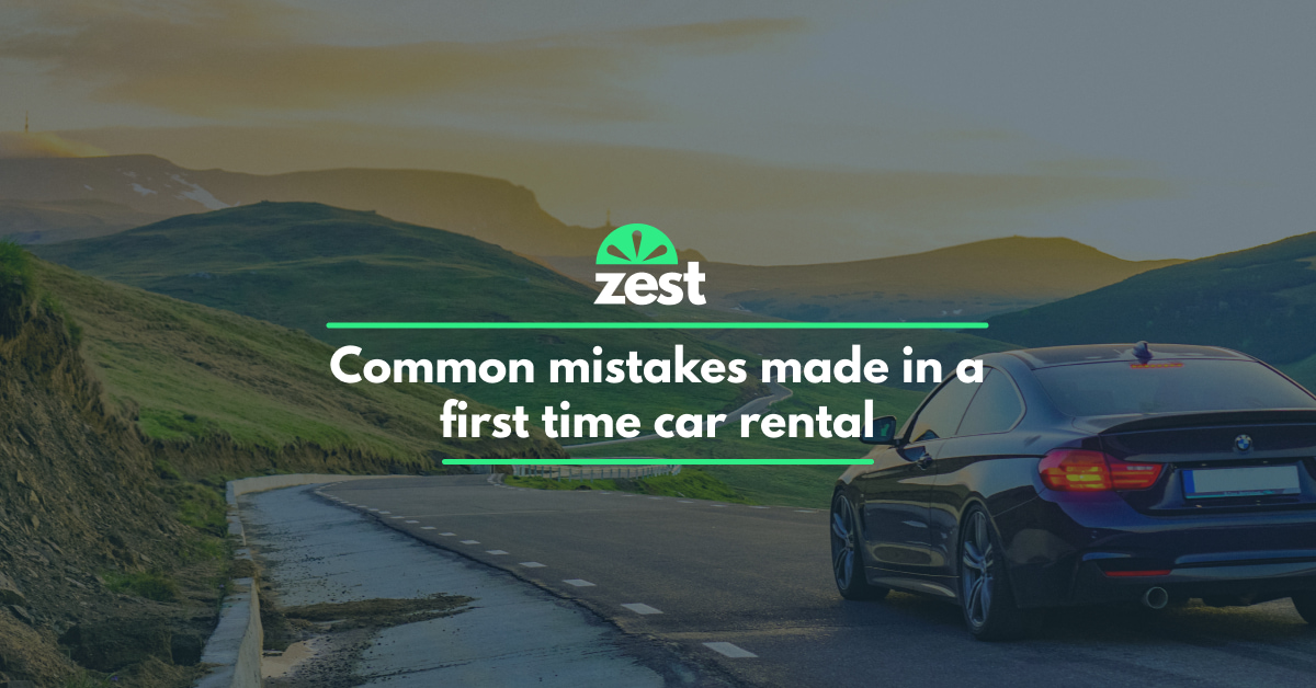 Common mistakes made in a first time car rental - Zest Car Rental