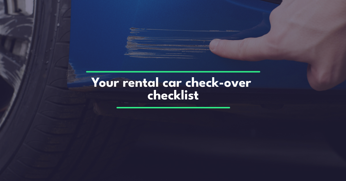 Your rental car check-over checklist - On The Road with Zest Car Rental