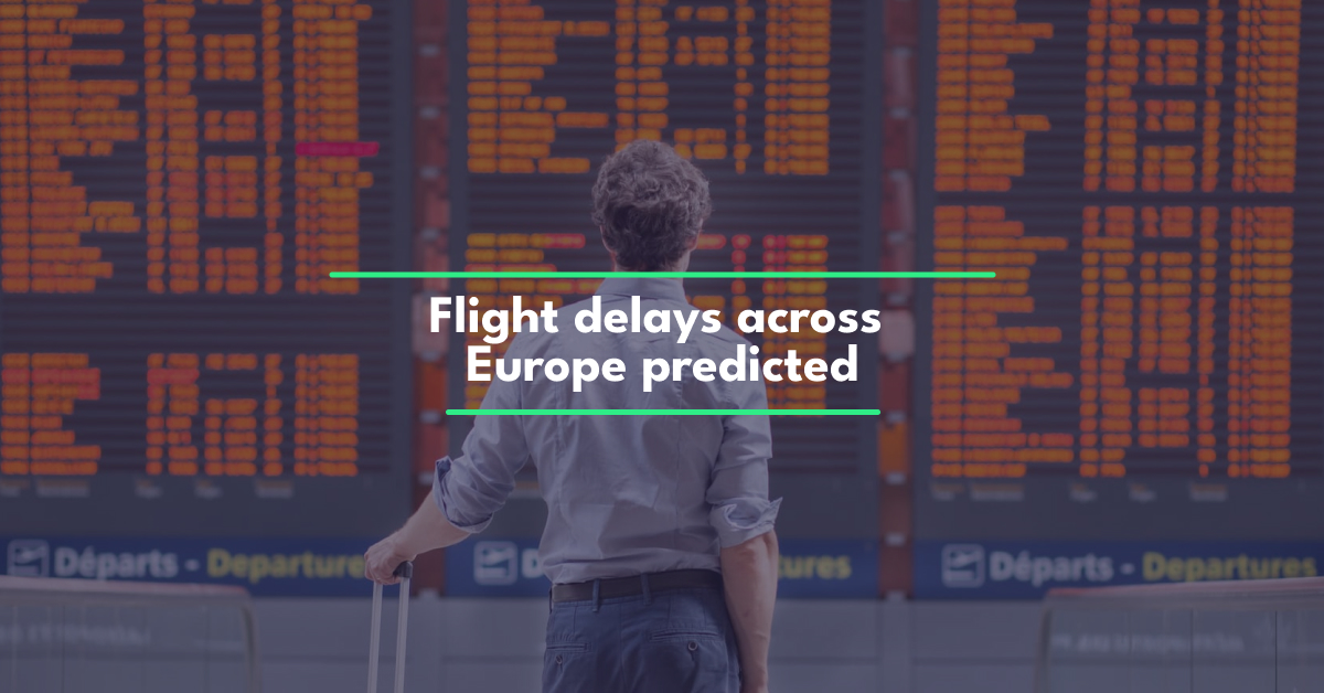 Flight delays across Europe predicted - On The Road with Zest Car Rental